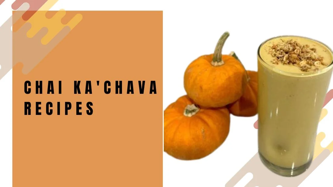 Chai ka' Chava Recipes