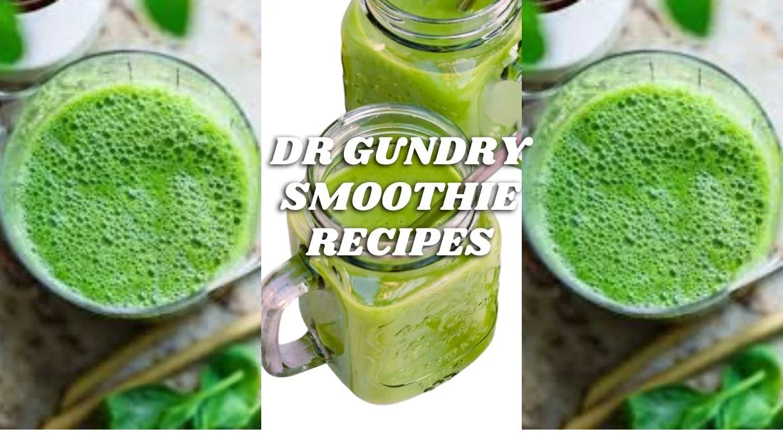 Dr. Gundry Smoothie Recipes: A Comprehensive Guide